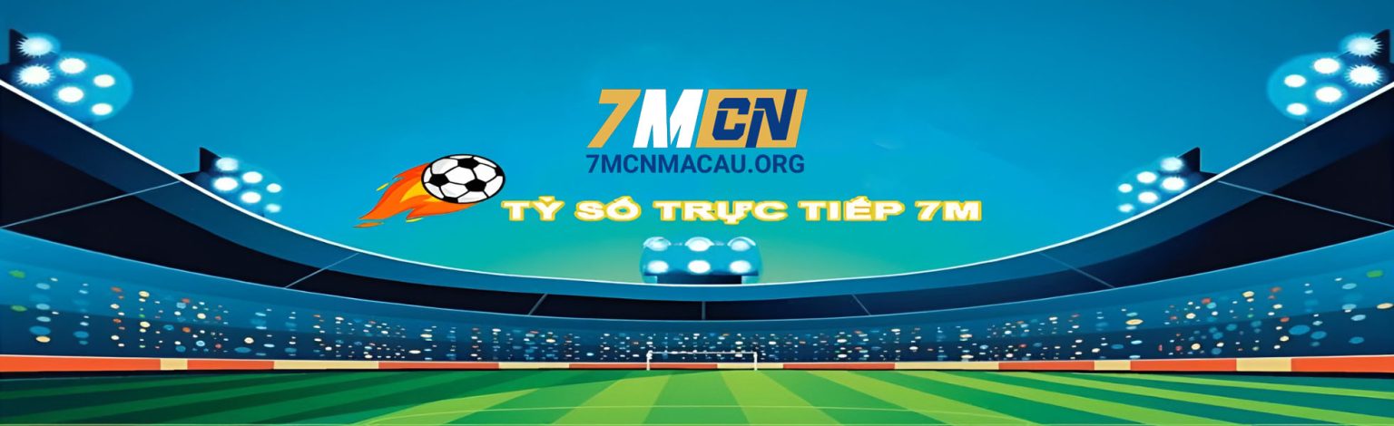 7MCN ?️ Kết quả bóng đá - Livescore ️ 7mcnmacau.org